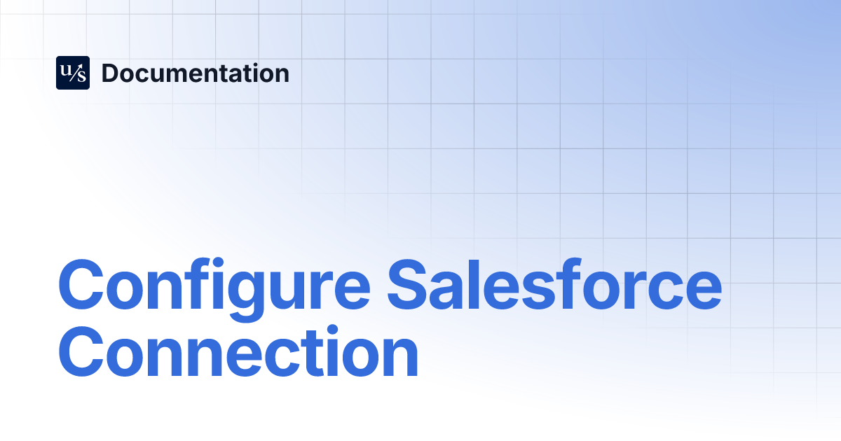 Configure Salesforce Connection | Documentation
